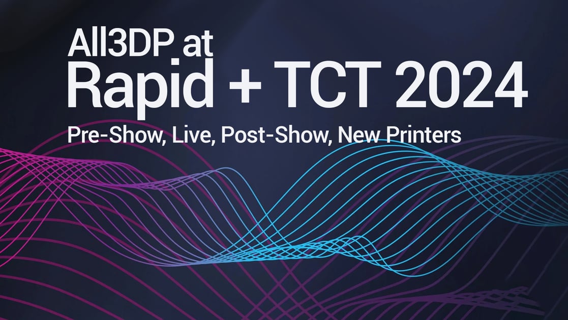 Rapid + TCT 2024 | All3DP Pro